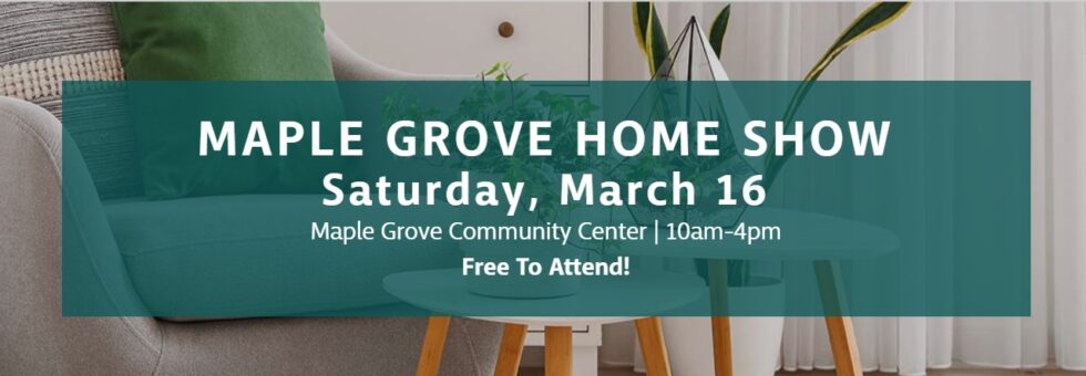 Maple Grove Home Show - Maple Grove Magazine